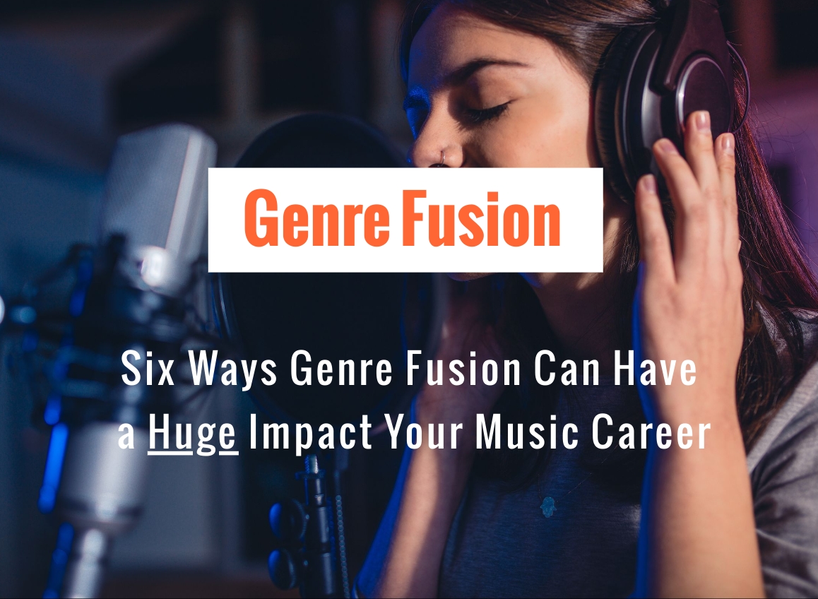 Six Ways Genre Fusion Can Impact Your Music Career - Hit Songs ...